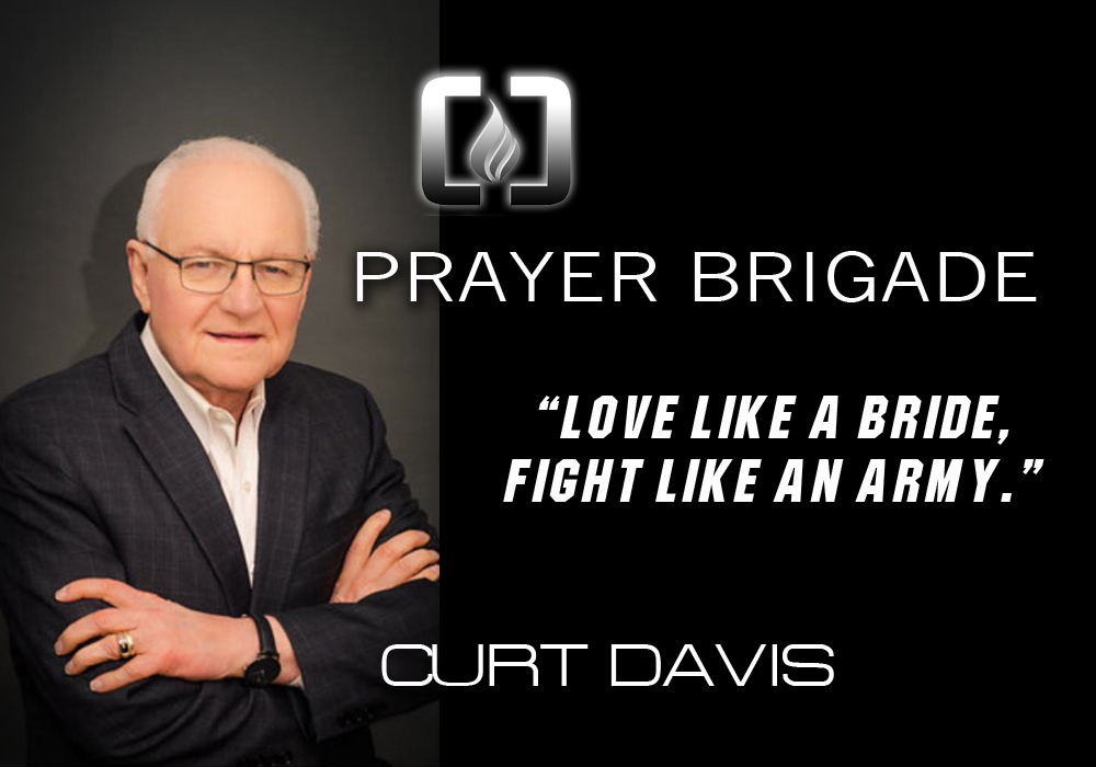 PRAYER BRIGADE | Curt Davis Ministries